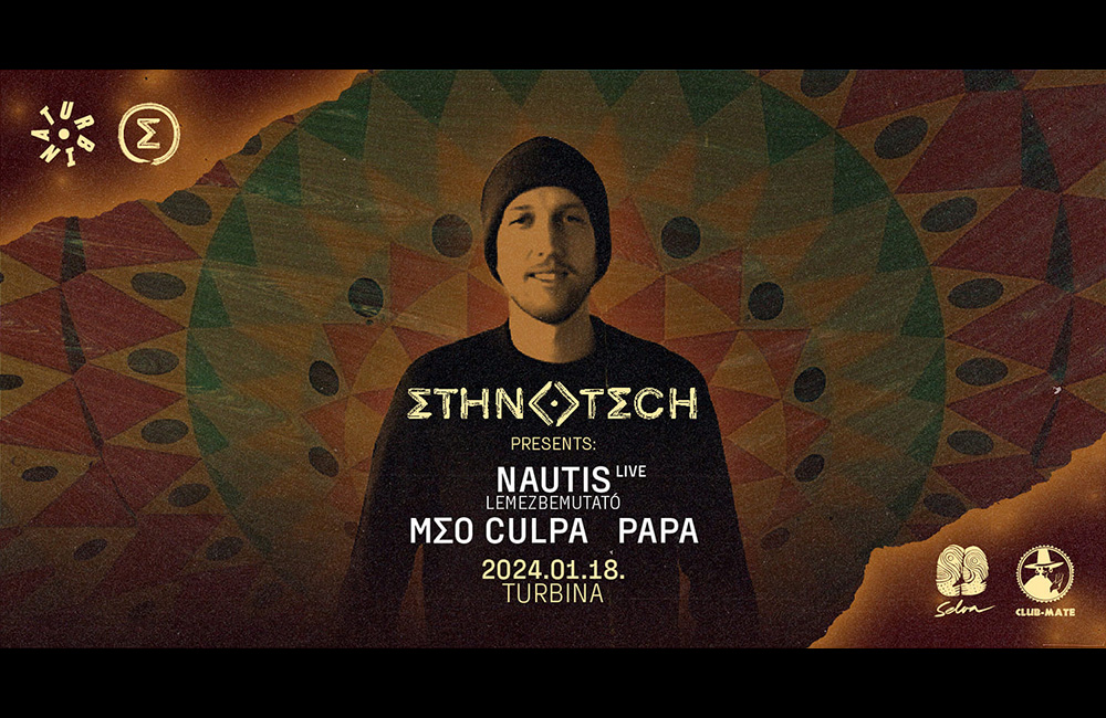 Tixa // ETHNOTECH | Nautis (live), Meo Culpa, Papa // Turbina, Klubszoba