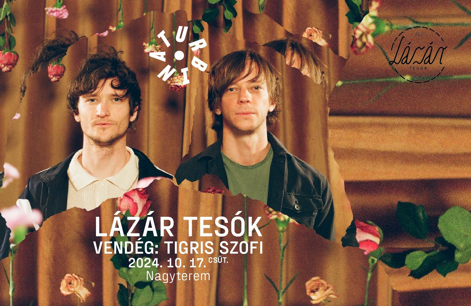 Tixa // Lázár tesók + tigris szofi // Turbina, Nagyterem