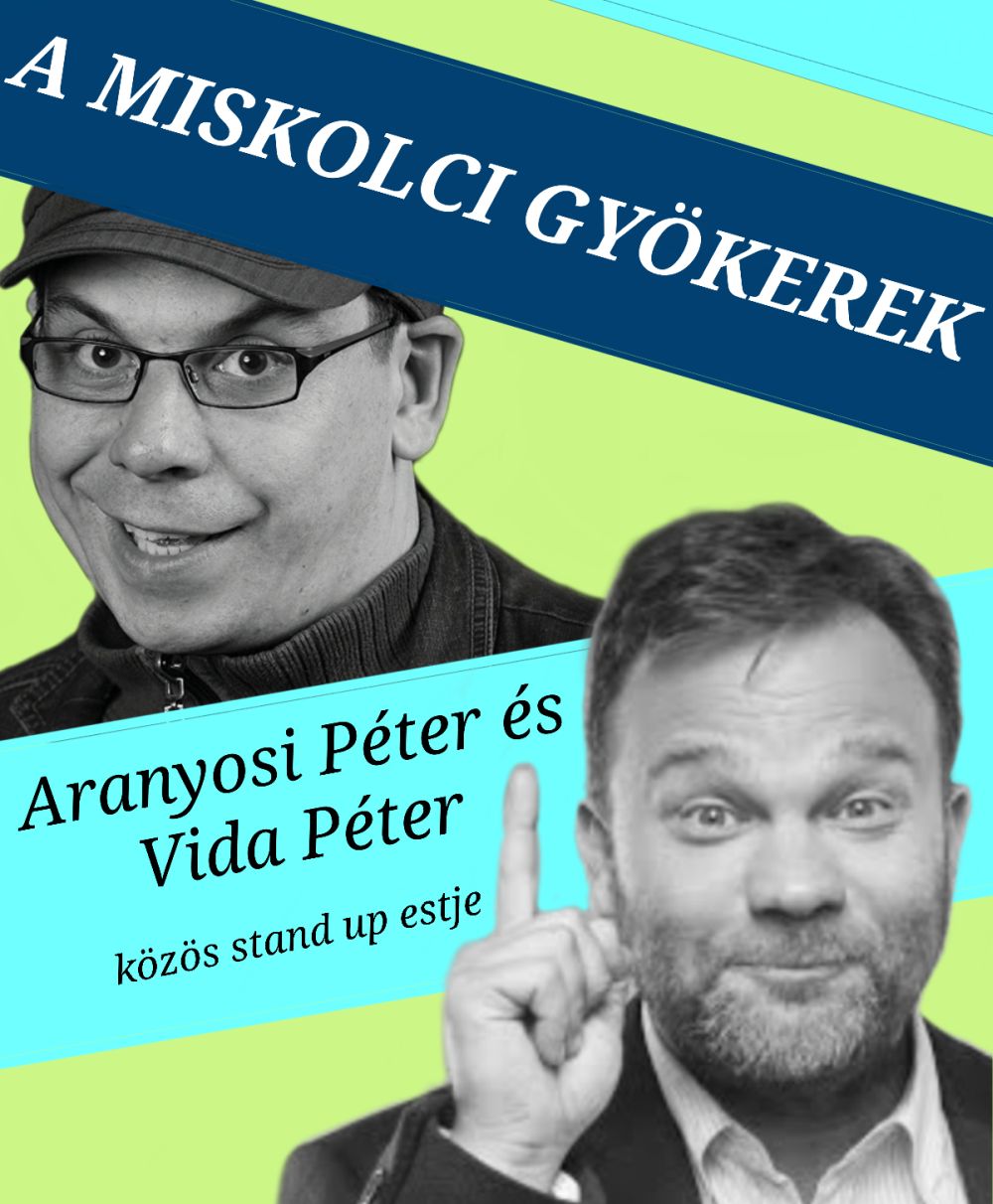 Tixa // Aranyosi Péter és Vida Péter közös estje - Miskolci gyökerek ...