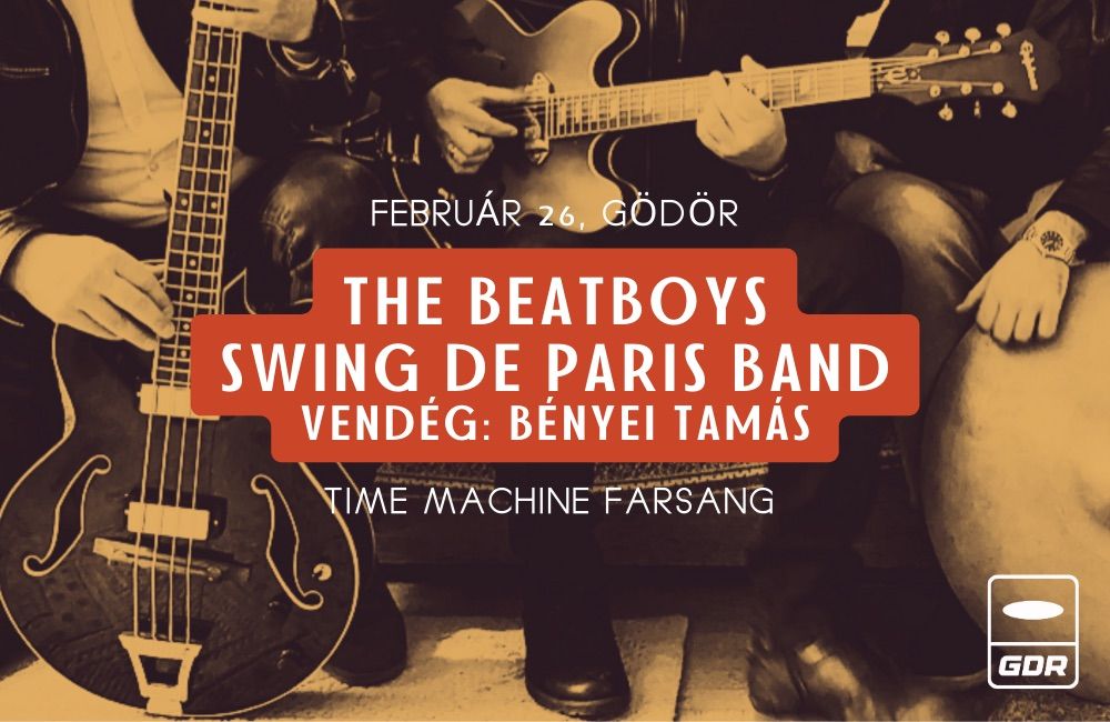 Tixa // Time Machine Farsangi Buli: The Beatboys / Swing De Paris Band, Vendég: Bényei Tamás